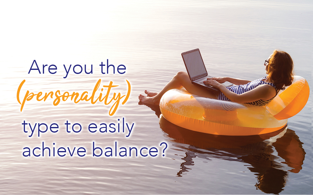 Are You The (personality) Type To Easily Achieve Balance? | Scott Partners